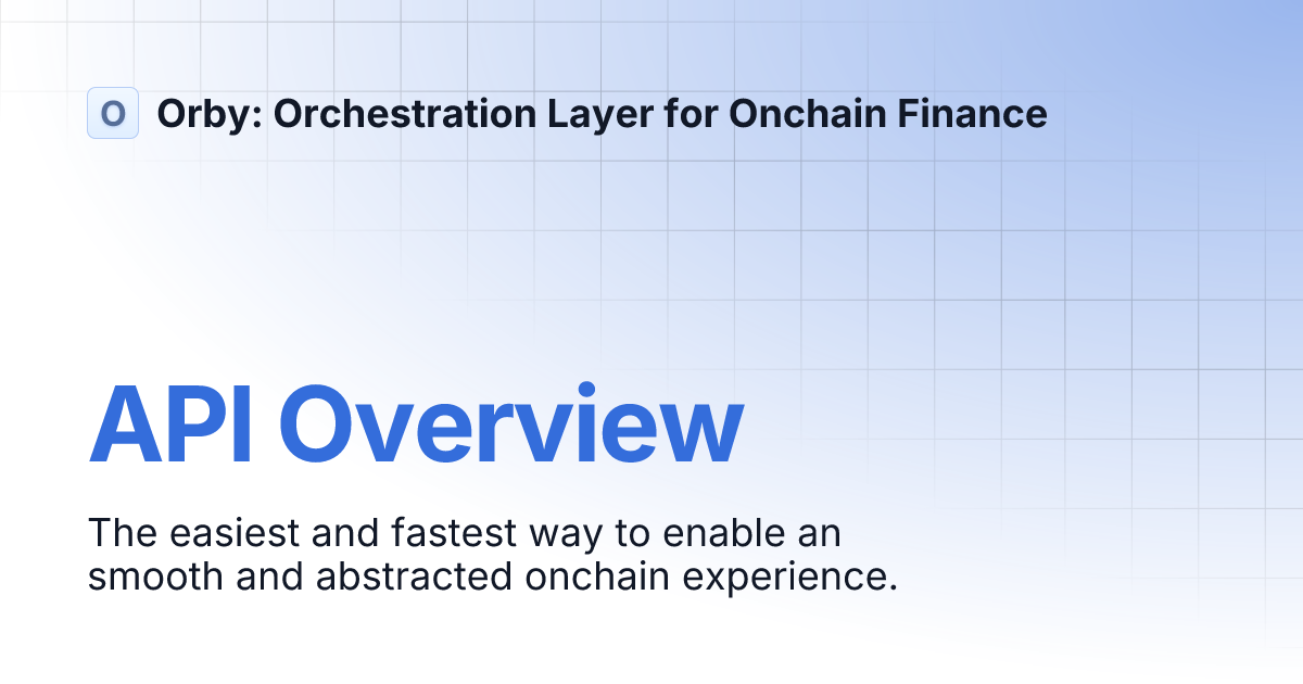 API Overview | Orby: A Chain Abstraction Supernode